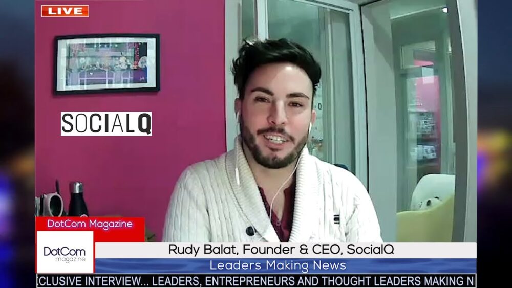 Rudy Balat, CEO, SocialQ, a DotCom Magazine Exclusive Interview ...