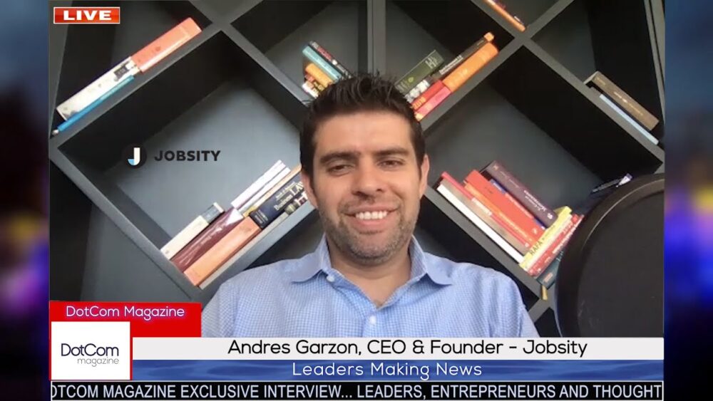 Andres Garzon, CEO and Founder, Jobsity, A DotCom Magazine Exclusive ...
