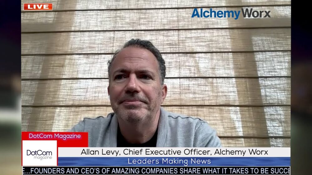 Allan Levy, Chief Executive Officer, Alchemy Worx, A DotCom Magazine ...