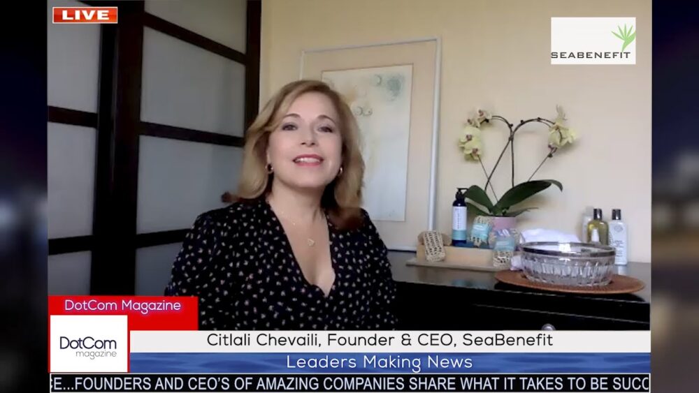 Citlali Chevaili, Founder & CEO, Seabenefit, A DotCom Magazine ...