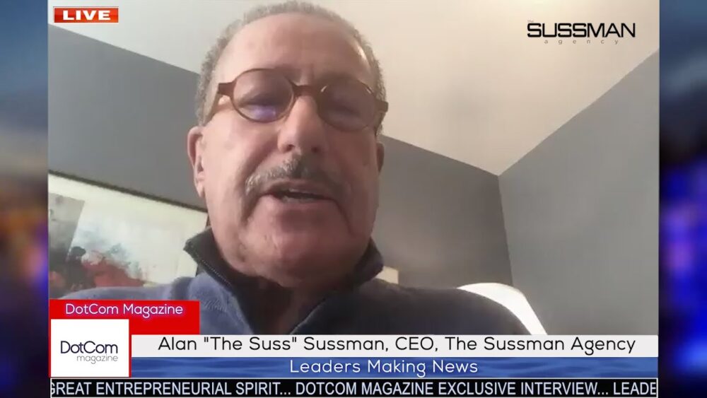 Alan "The Suss" Sussman, CEO The Sussman Agency, A DotCom Magazine ...