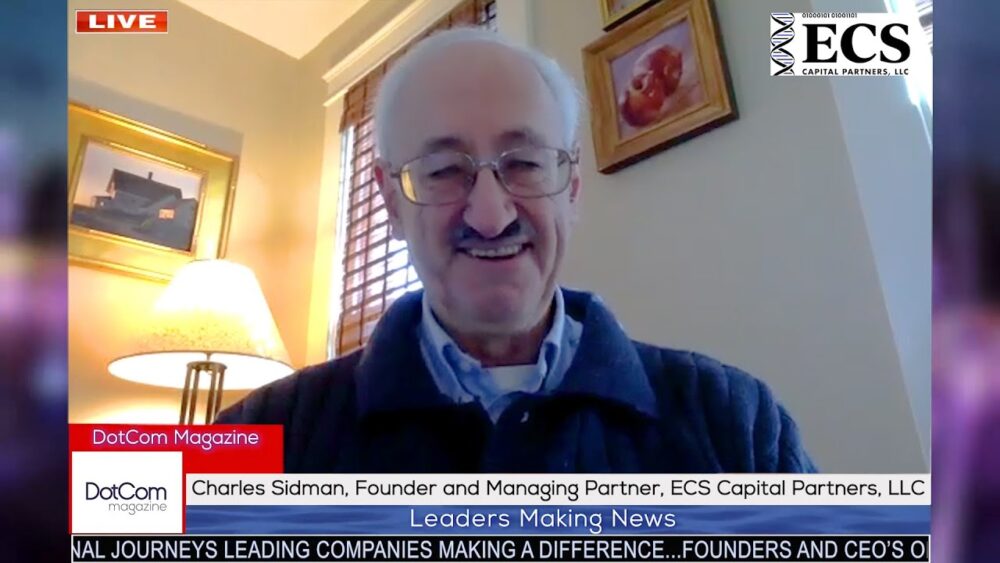 Charles Sidman, Founder and Managing Partner, ECS Capital Partners, LLC ...